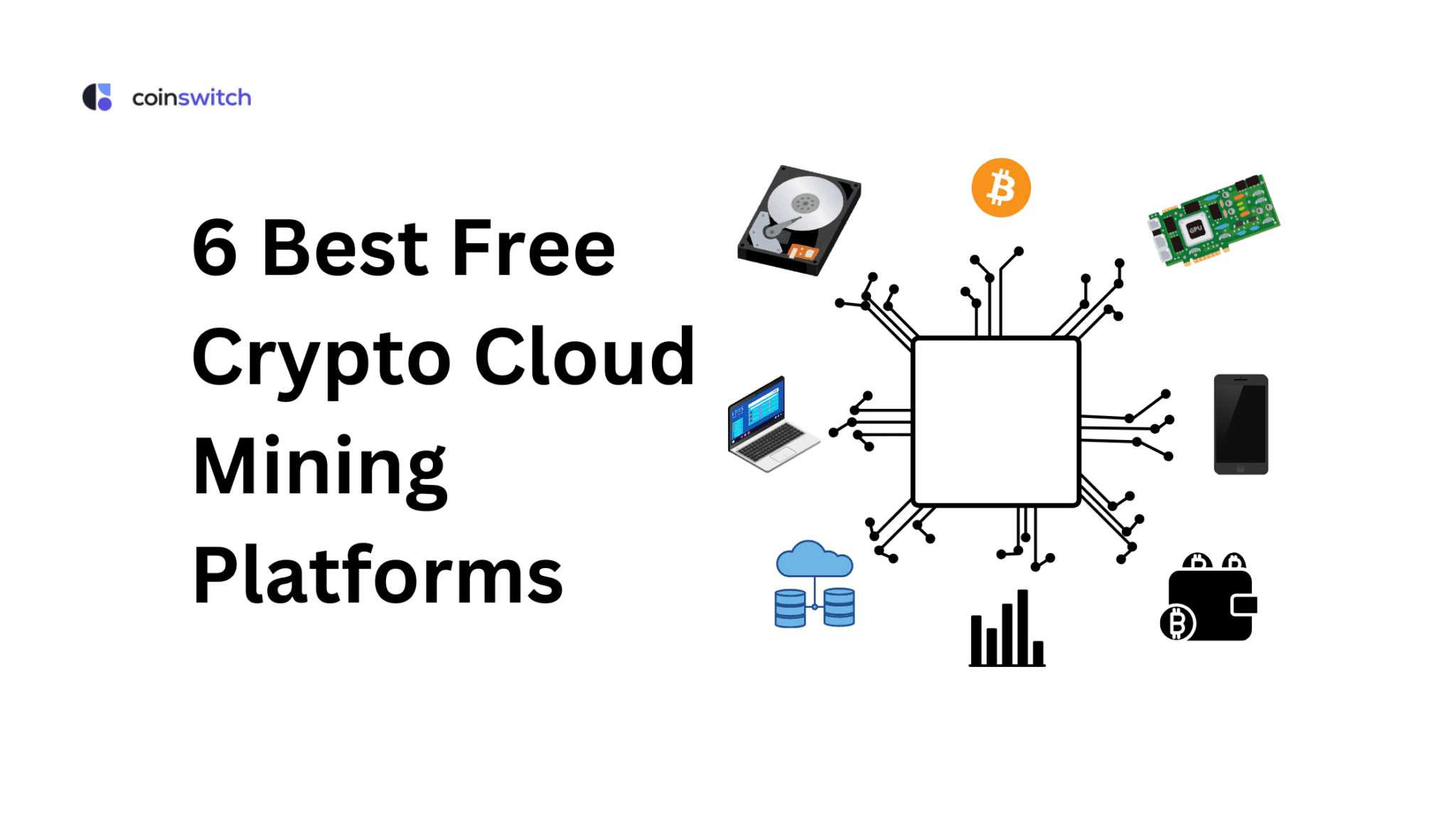 6 Best Free Crypto Cloud Mining Platforms - CoinSwitch