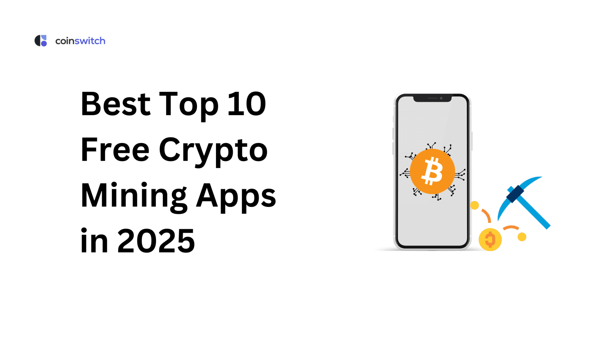 Best Top 10 Free Crypto Mining Apps in 2025 - CoinSwitch