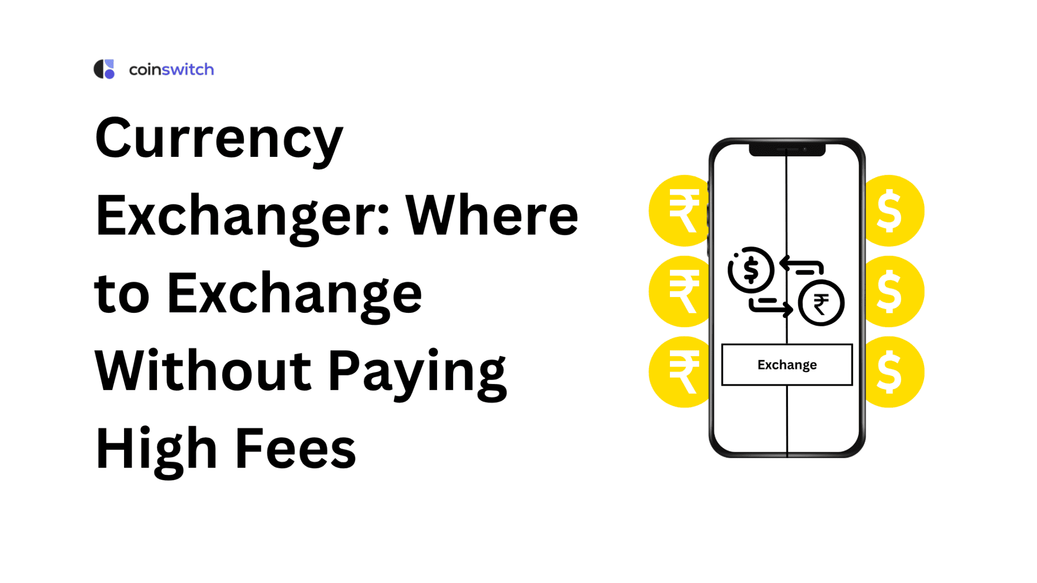 Currency Exchanger: Where to Exchange Without Paying High Fees - CoinSwitch