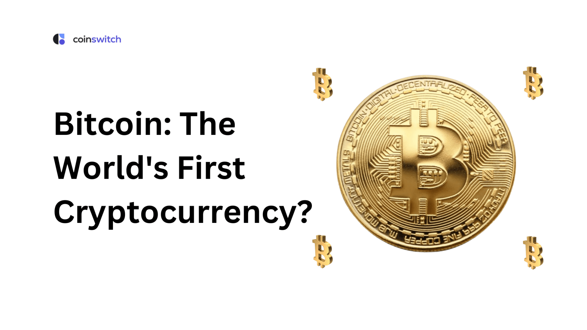 Bitcoin: The World's First Cryptocurrency? - CoinSwitch