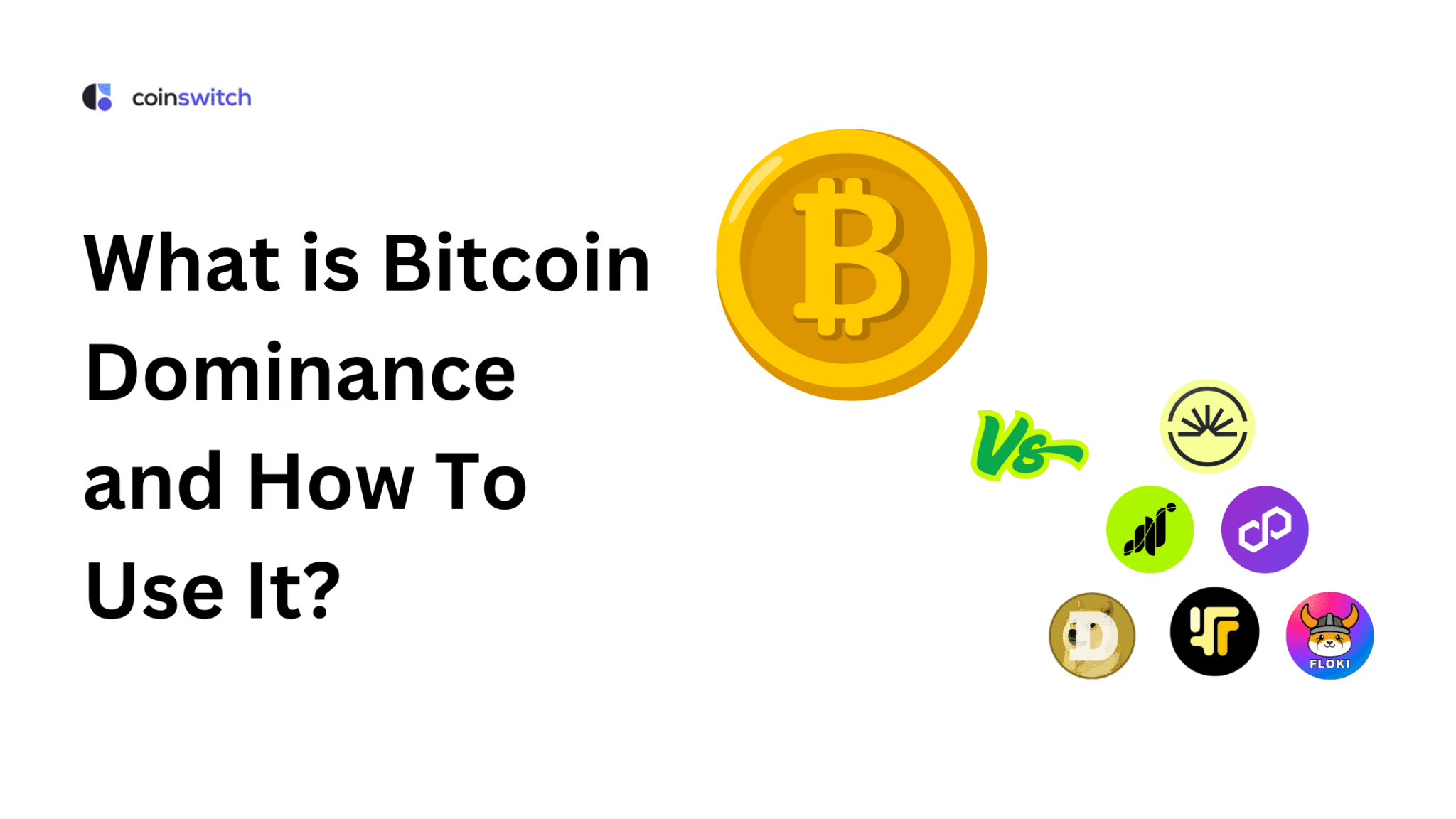 What is Bitcoin Dominance and How To Use It? - CoinSwitch