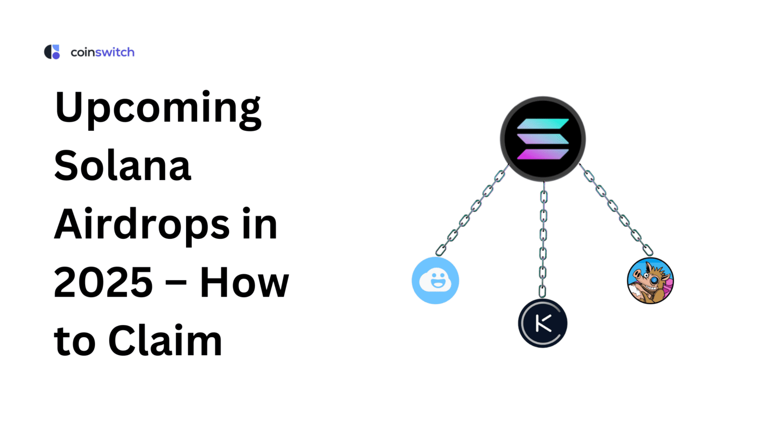 Upcoming Solana Airdrops in 2025 – How to Claim - CoinSwitch