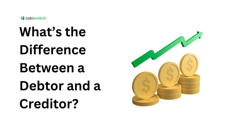 What’s the Difference Between a Debtor and a Creditor? - CoinSwitch