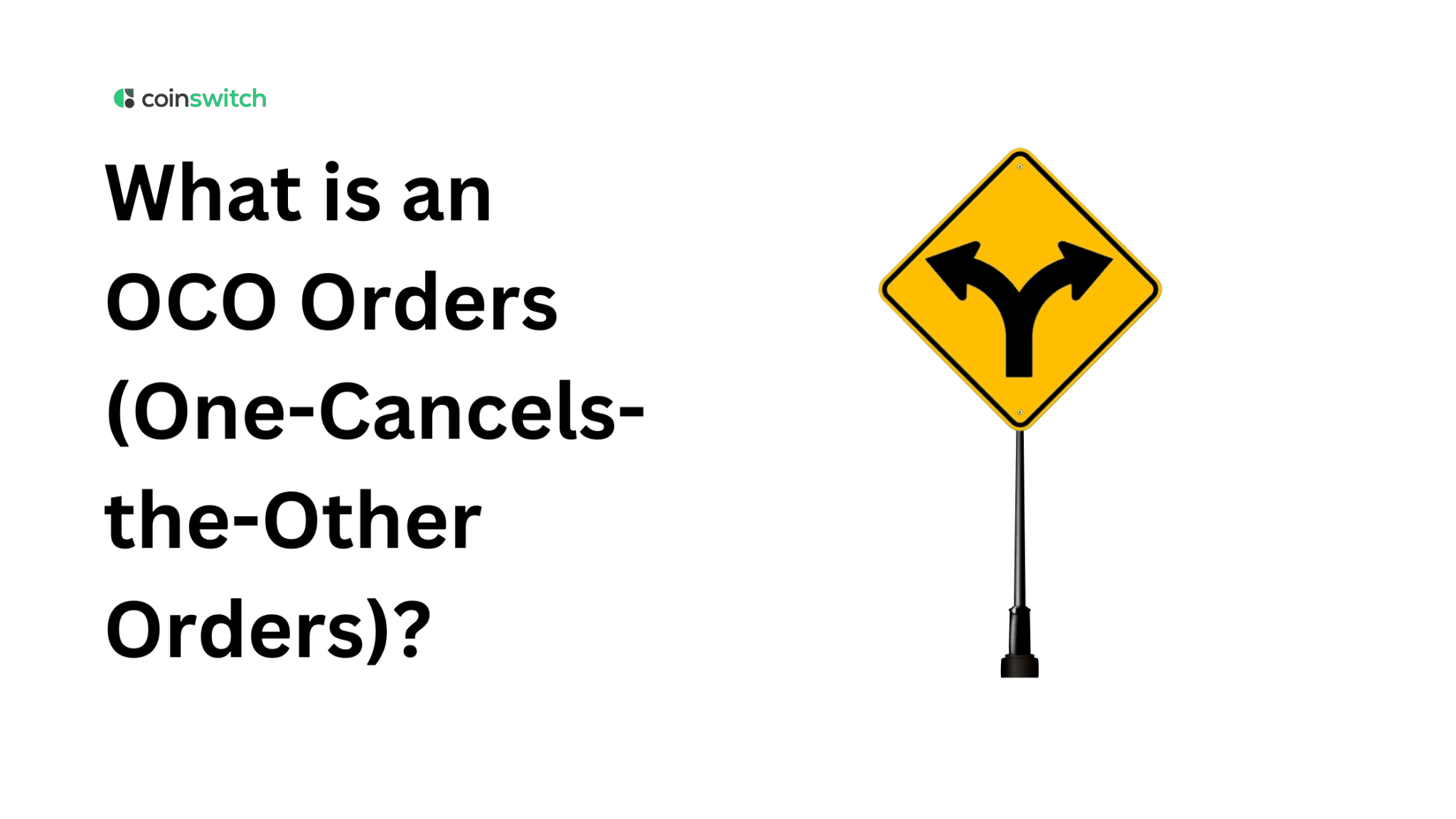 What is an OCO Orders (One-Cancels-the-Other Orders)? - CoinSwitch
