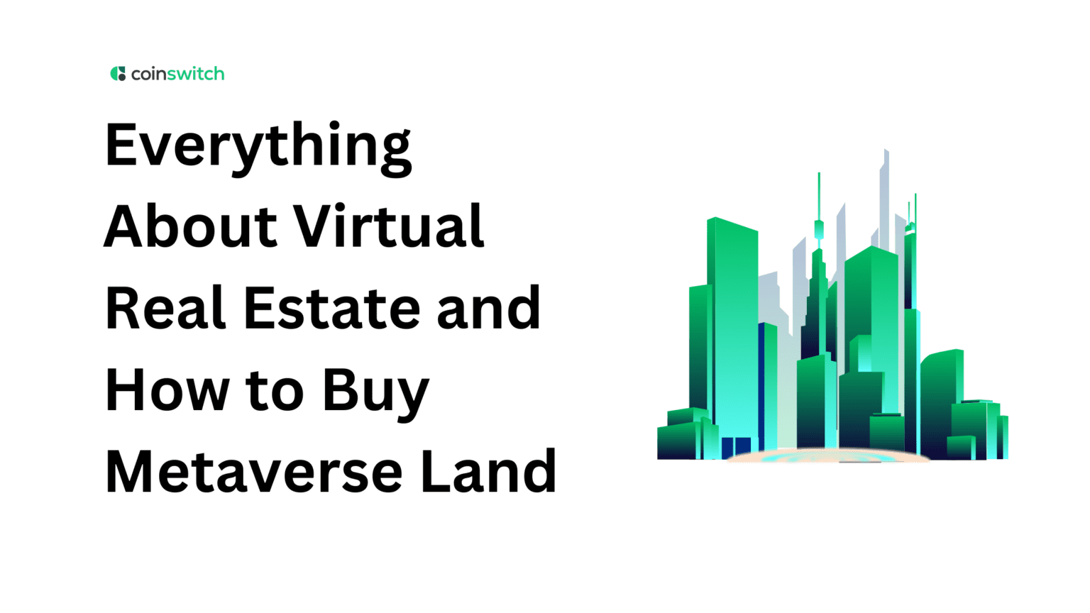 Everything About Virtual Real Estate & How to Buy Metaverse Land
